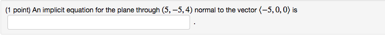 Solved (1 point) An implicit equation for the plane through | Chegg.com