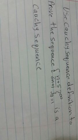 Solved Use Cauchy sequence definition to prove the sequence | Chegg.com