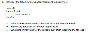Solved 7. Consider the following pseudocode fragment to | Chegg.com