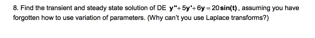 Solved 8. Find the transient and steady state solution of DE | Chegg.com