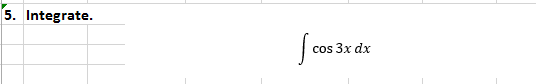 Solved Integrate. Integral cos 3x dx | Chegg.com