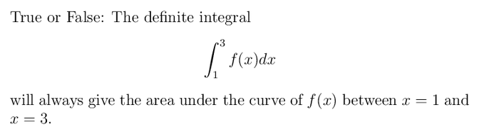 Solved True or False: The definite integral will always give | Chegg.com