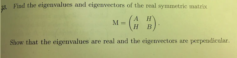 Solved Find the eigenvalues and eigenvectors of the real | Chegg.com
