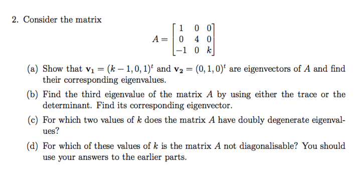 Solved 2. Consider the matrix 1 0 01 A-1040 -1 0 k (a) Show | Chegg.com
