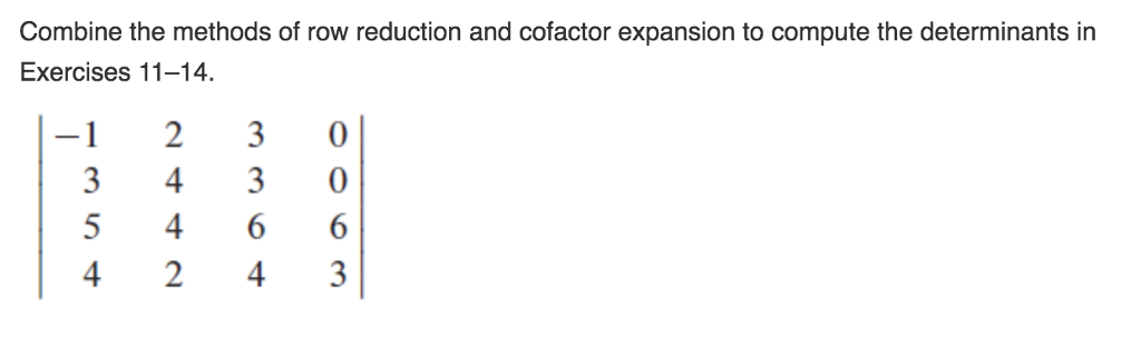 Solved Combine the methods of row reduction and cofactor | Chegg.com
