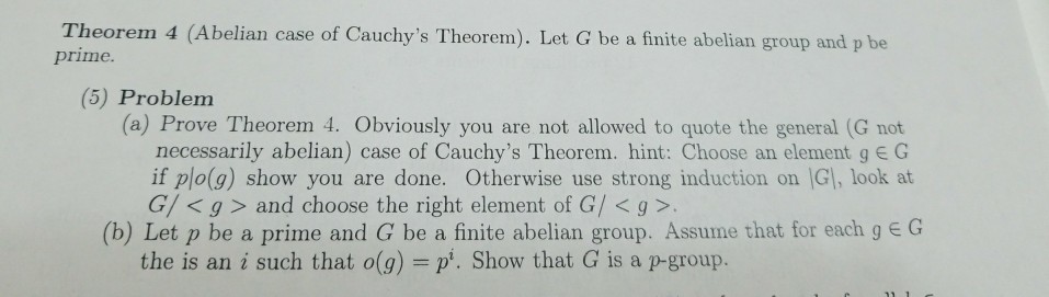 Solved Theorem 4 (Abelian case of Cauchy's Theorem). Let G | Chegg.com