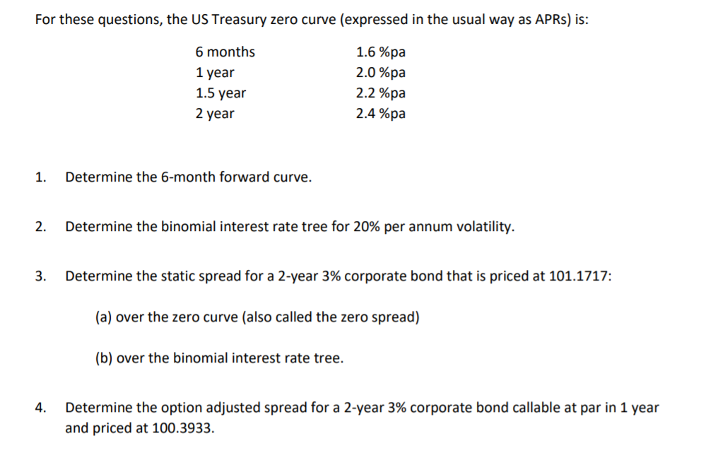 Solved For these questions, the US Treasury zero curve | Chegg.com