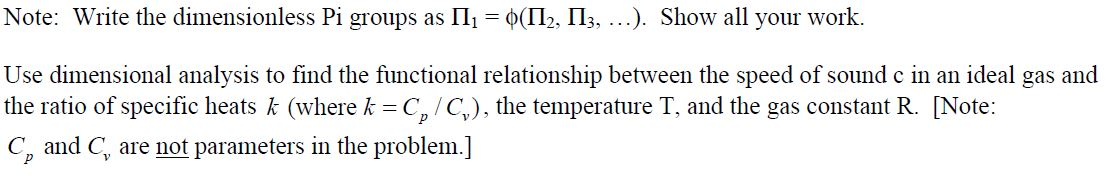 Solved Note: Write the dimensionless Pi groups as II1 | Chegg.com