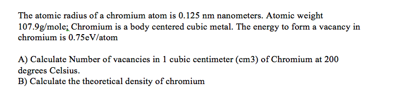 Solved The atomic radius of a chromium atom is 0.125 nm | Chegg.com