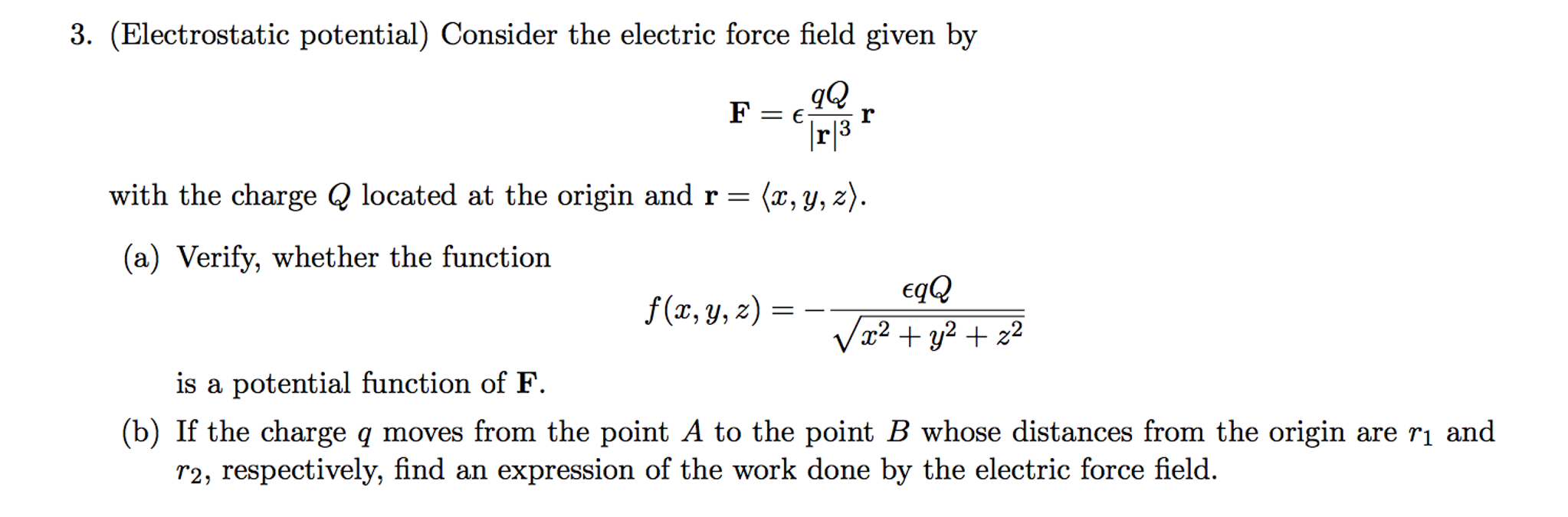 Solved Consider the electric force field given by F = | Chegg.com