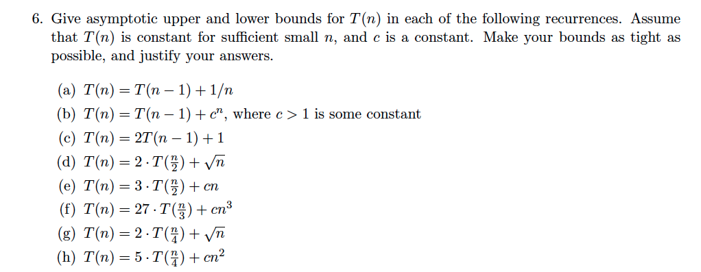 Solved Give Asymptotic Upper And Lower Bounds For T N In