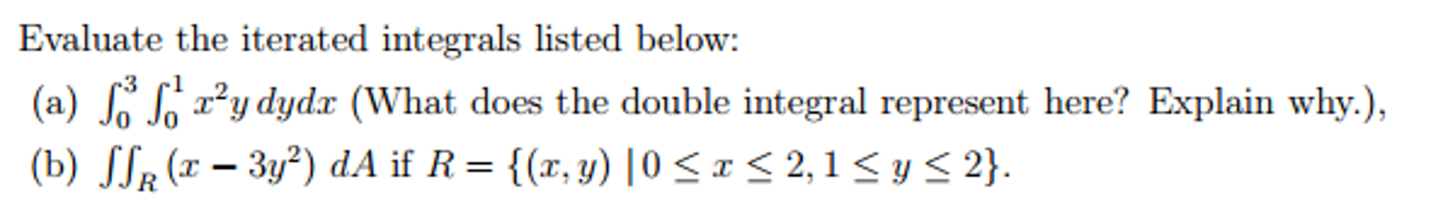 Solved Evaluate the iterated integrals listed below: (a) Ja | Chegg.com