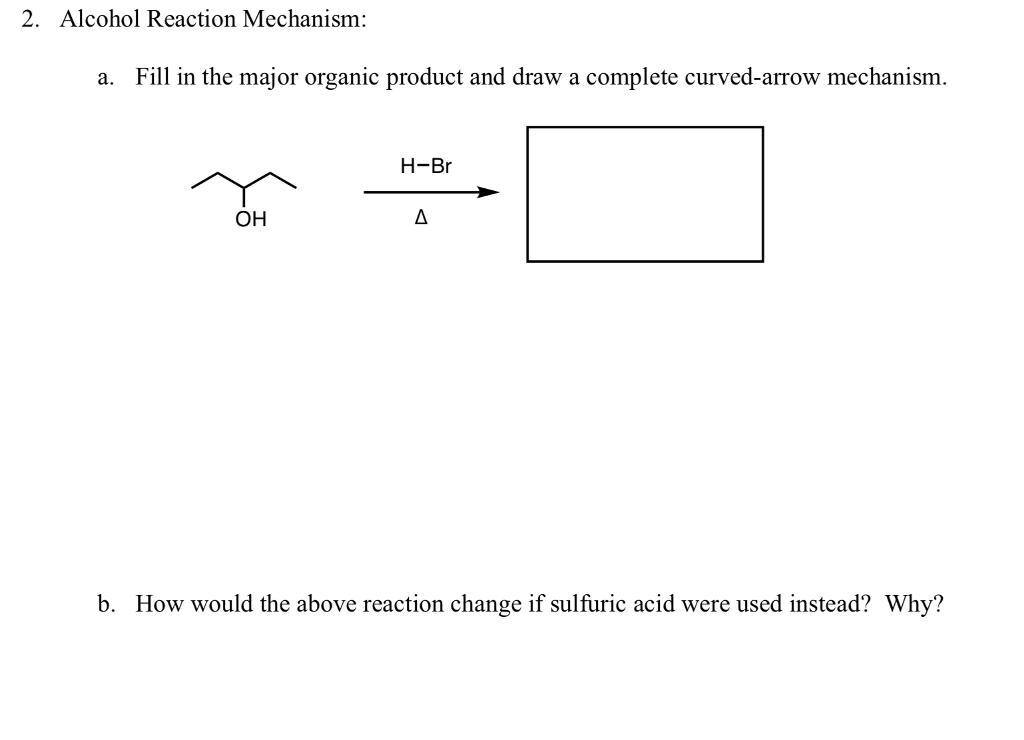 Solved 2. Alcohol Reaction Mechanism: a. Fill in the major | Chegg.com