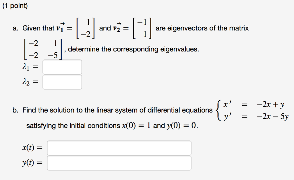 Solved (1 point) and v2 are eigenvectors of the matrix a. | Chegg.com