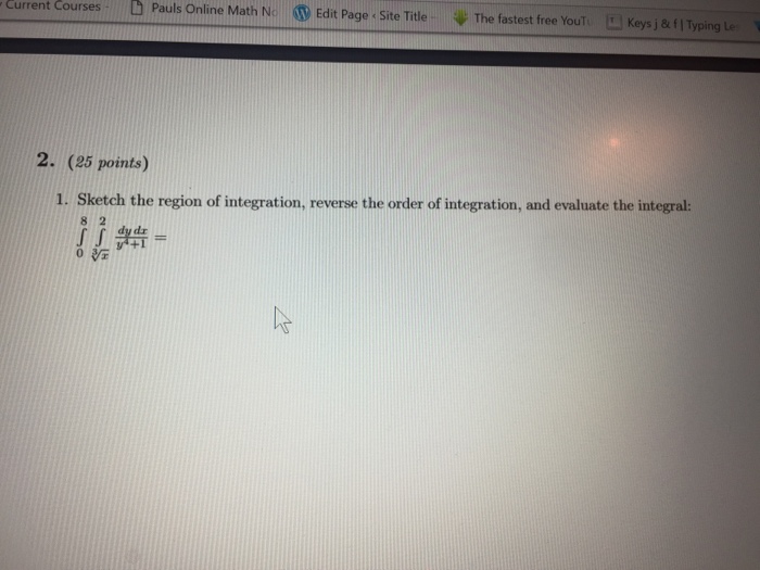 Solved Sketch the region of integration, reverse the order | Chegg.com