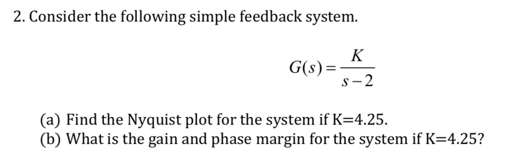Solved Consider the following simple feedback system. | Chegg.com