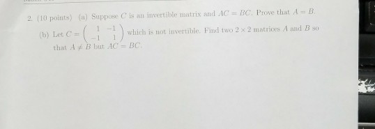 Solved 2. (10 points) (a) Suppose C is an invertible matrix | Chegg.com