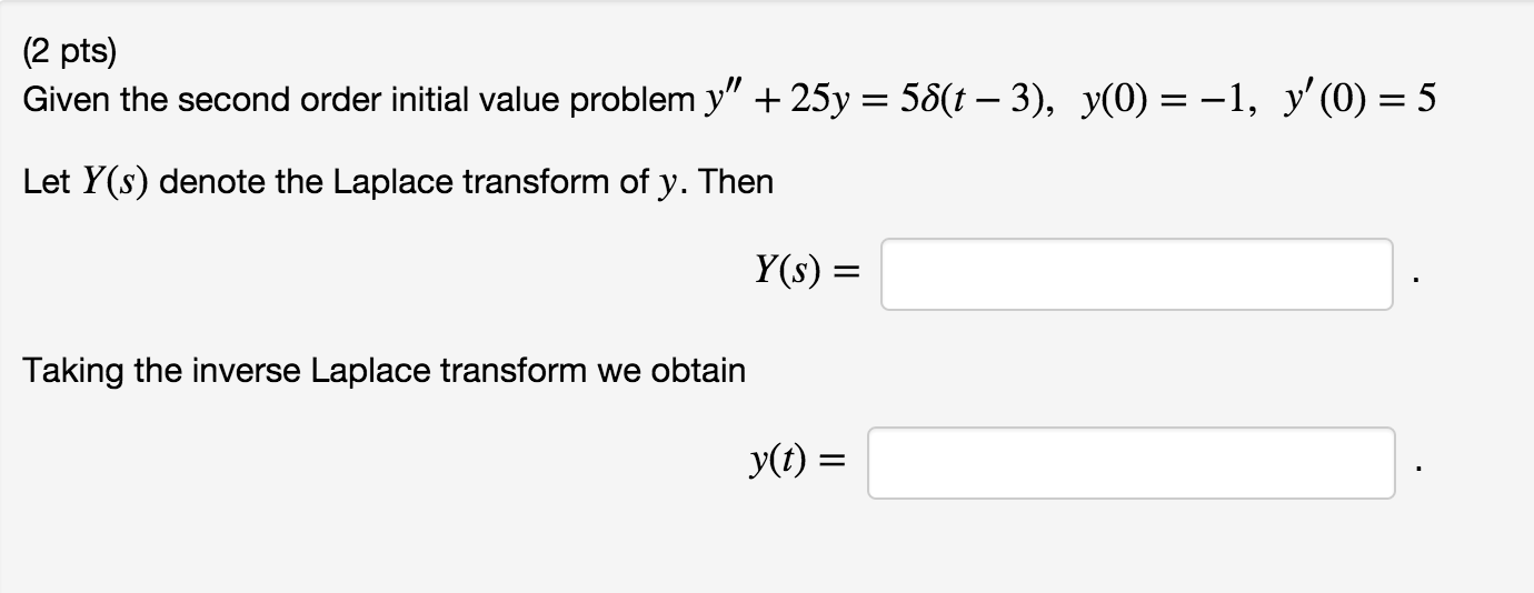 Solved Given the second order initial value problem y" + 25y | Chegg.com