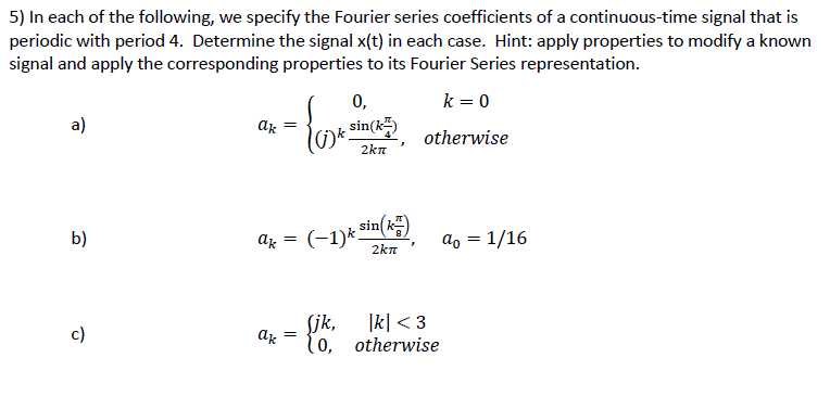 Solved 5) In each of the following, we specify the Fourier | Chegg.com