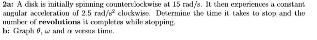 Solved A disk is initially spinning counterclockwise at 15 | Chegg.com