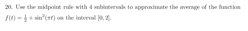 Solved 20. Use the midpoint rule with 4 subintervals to | Chegg.com