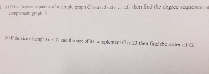 Solved (a) If the degree sequence of a simple graph G is d1, | Chegg.com