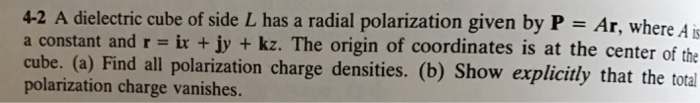 Solved A Dielectric Cube Of Side L Has A Radial Polarization