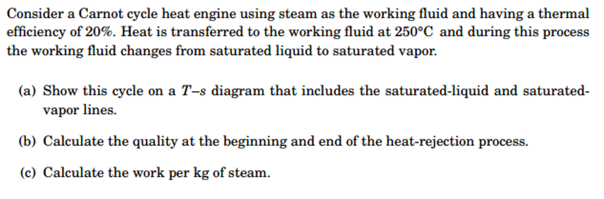 Consider a Carnot cycle heat engine using steam as | Chegg.com