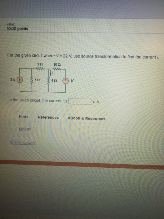 Solved For the given circuit where V = 22 V, use source | Chegg.com