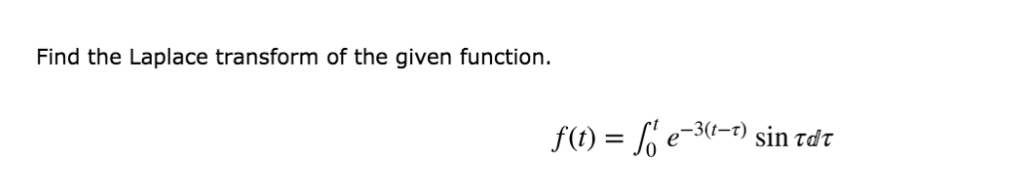 Solved Find the Laplace transform of the given function. | Chegg.com
