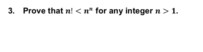 Solved 3. Prove that n? nn for any integer n > 1. | Chegg.com