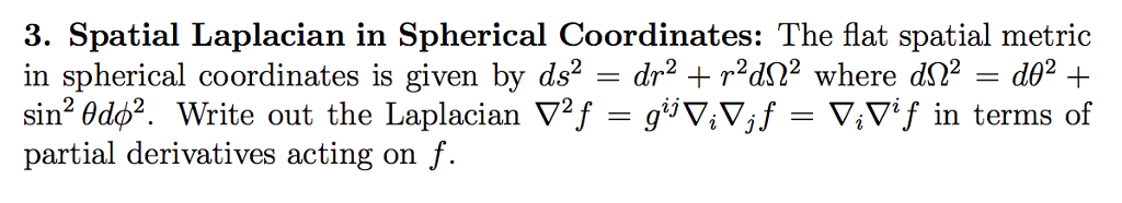 Solved 3. Spatial Laplacian in Spherical Coordinates: The | Chegg.com
