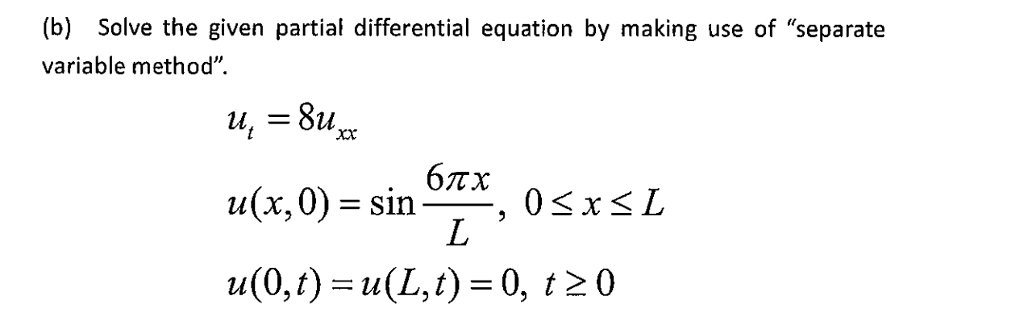 Solved (b) Solve the given partial differential equation by | Chegg.com