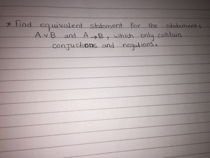 Solved Find the equivalent statement for the statements A v | Chegg.com