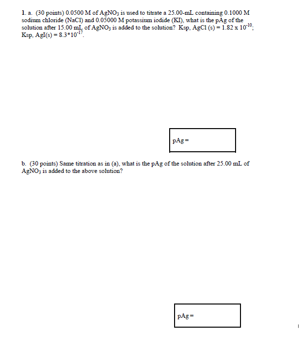 Solved 1. a. (30 points) 0.0500 M of AgNO3 is used to | Chegg.com