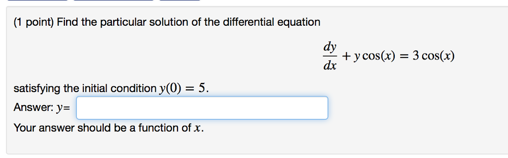 Solved (1 point) Find the particular solution of the | Chegg.com