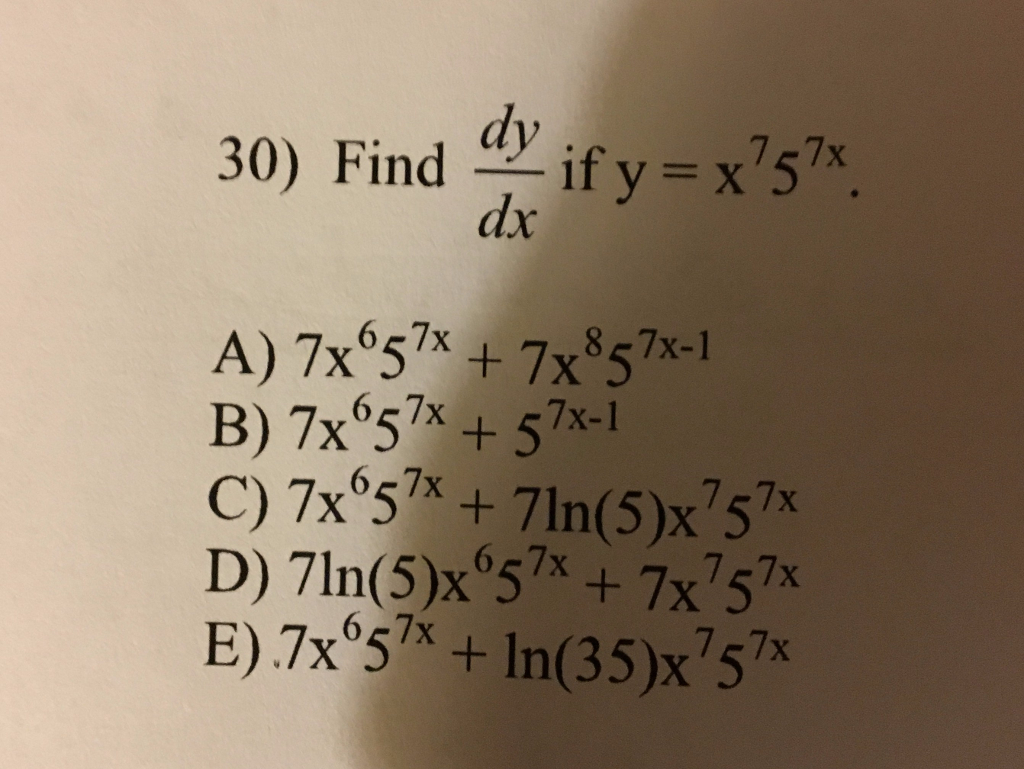 Solved Find Dy dx If Y X 7 5 7x 7x 6 5 7x 7x 8 5 7x 1 Chegg Solved Find Dy dx If Y X 7 5 7x 7x 6 5 7x 7x 8 5 7x 1 Chegg