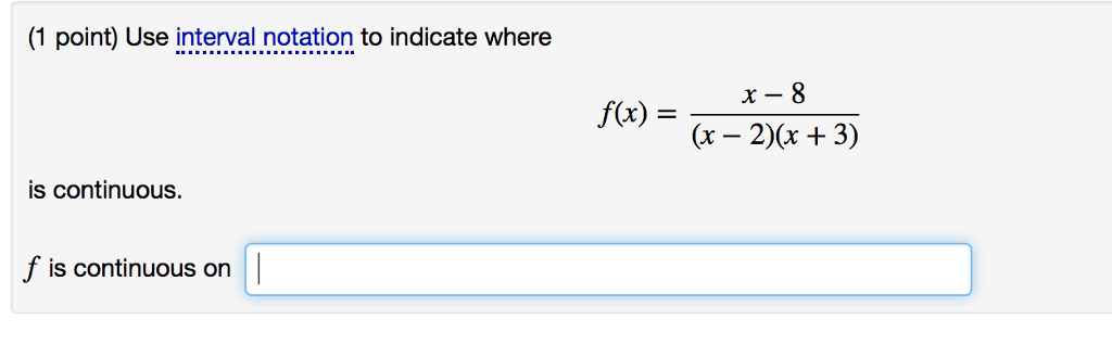 Solved (1 point) Use interval notation to indicate where | Chegg.com