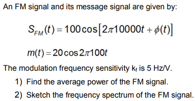 Solved An FM signal and its message signal are given by: SFM | Chegg.com
