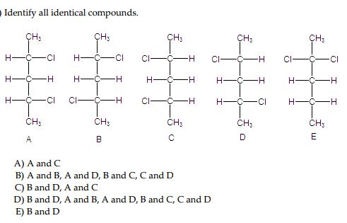 Solved Identify all identical compounds. A) A and C B) A | Chegg.com