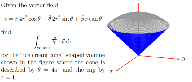 Solved Given the vector field find J volume for the "ice | Chegg.com