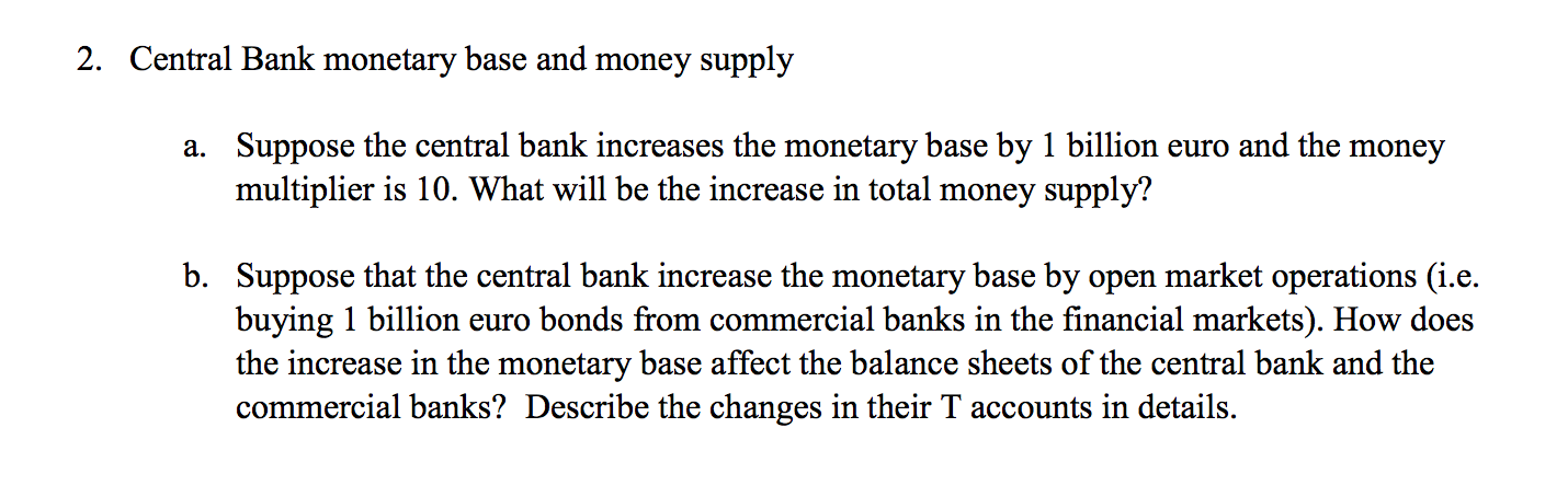 Solved Central Bank monetary base and money supply Suppose | Chegg.com