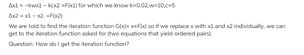 Delta x1 = -kwx1 - kcx2 = F(x1) for which we know k = | Chegg.com