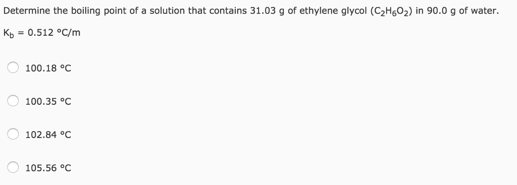 Solved Determine the boiling point of a solution that | Chegg.com