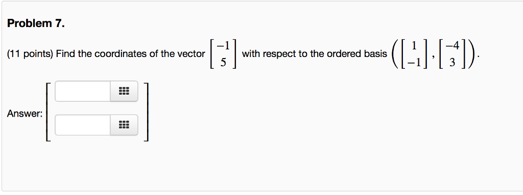 Solved Find the coordinates of the vector [-1 5] with | Chegg.com