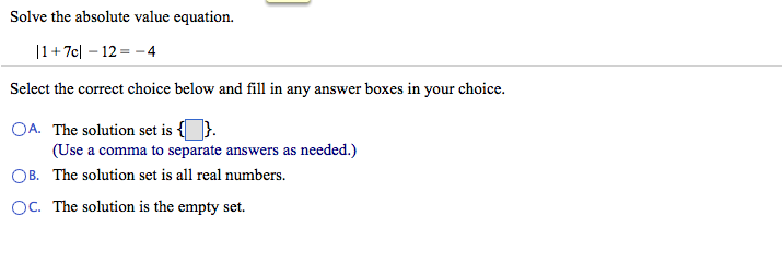 Solved Solve the absolute value equation. |1 + 7c|-12 = -4 | Chegg.com