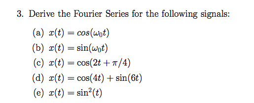 Solved 3. Derive the Fourier Series for the following | Chegg.com