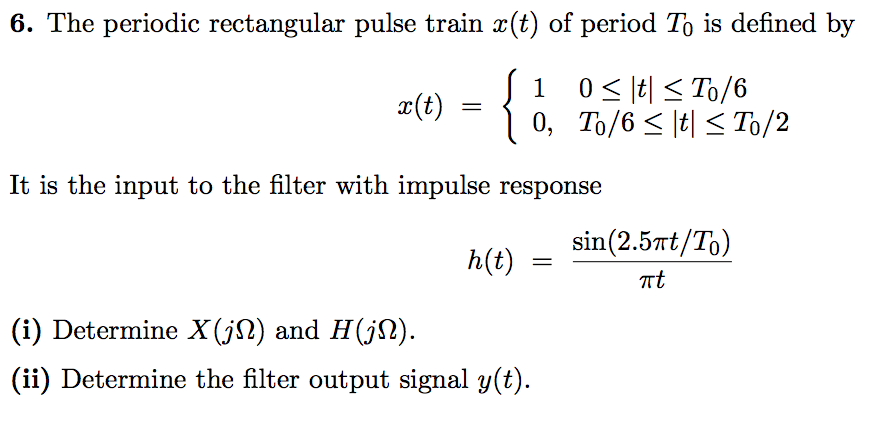 Solved The periodic rectangular pulse train x(t) of period | Chegg.com