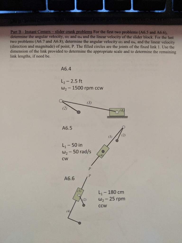 Solved Part B - Instant Centers slider crank problems For | Chegg.com