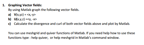 Solved Graphing Vector fields: By using Matlab graph the | Chegg.com